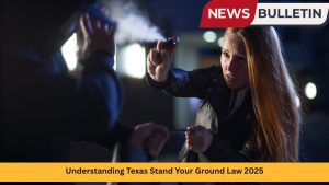 Understanding Texas Stand Your Ground Law 2025